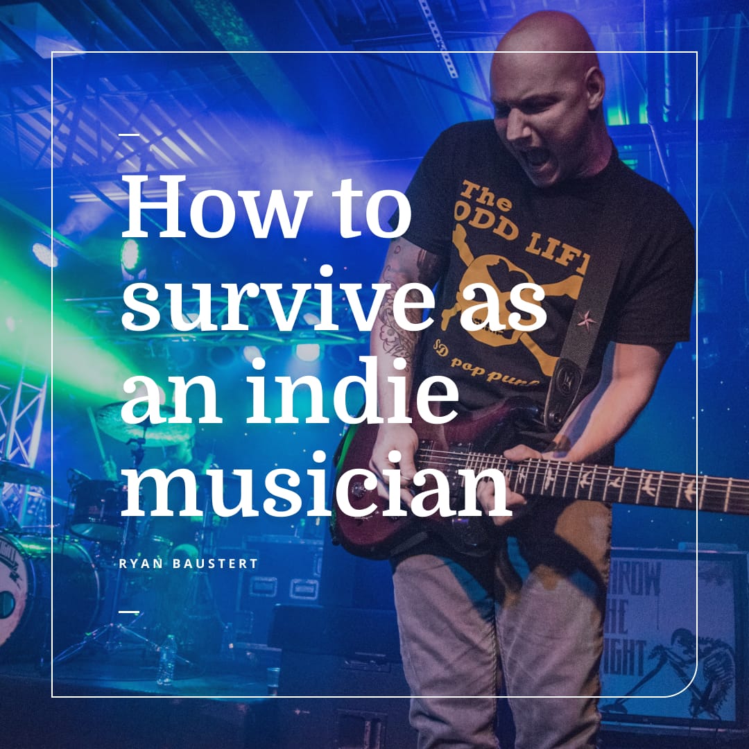 How to survive as an indie artist: Ryan Baustert's lesson in ...